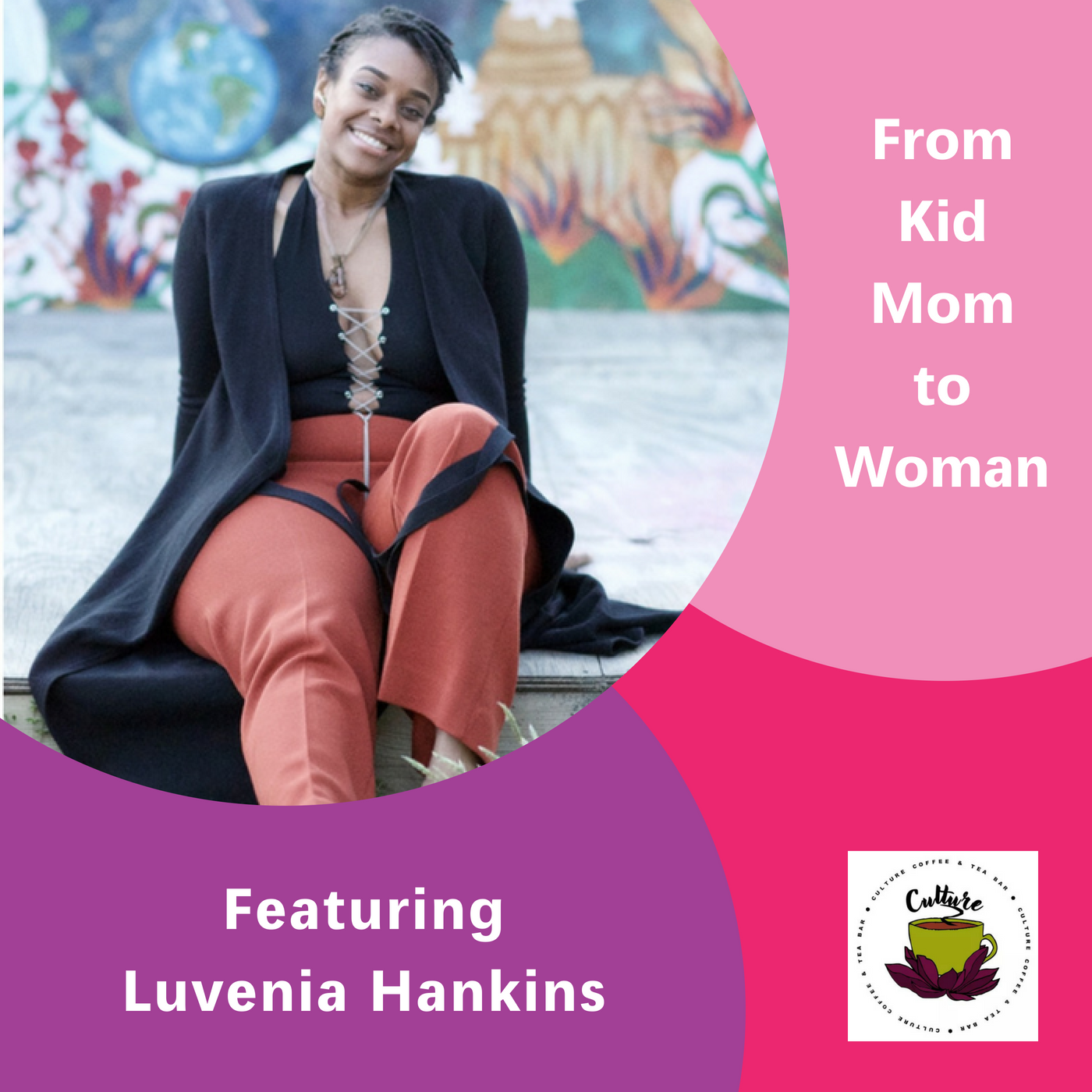 Episode 117 From Kid Mom to Woman Featuring Luvenia Hankins – The ...