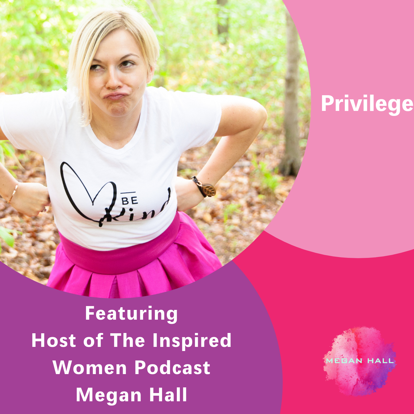 Privilege Featuring Megan Hall – The Inspired Women Podcast