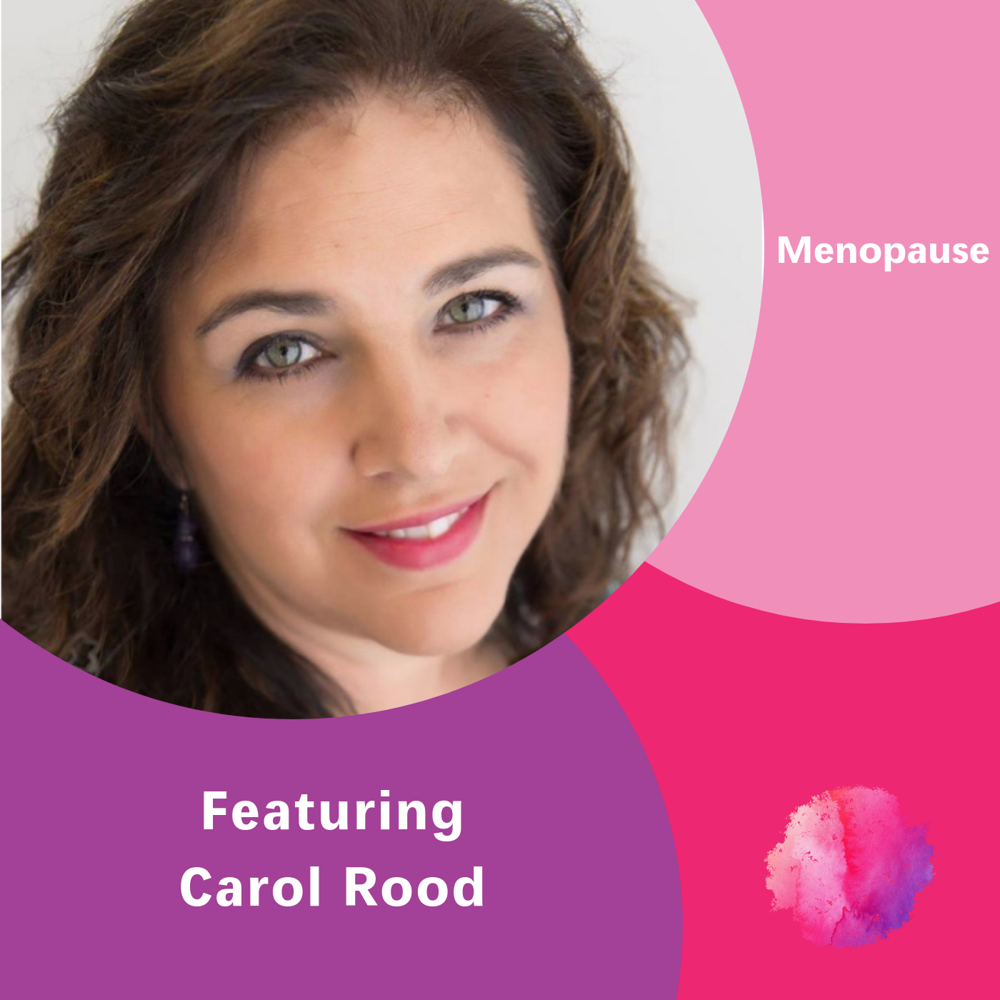 Menopause Featuring Carol Rood – The Inspired Women Podcast