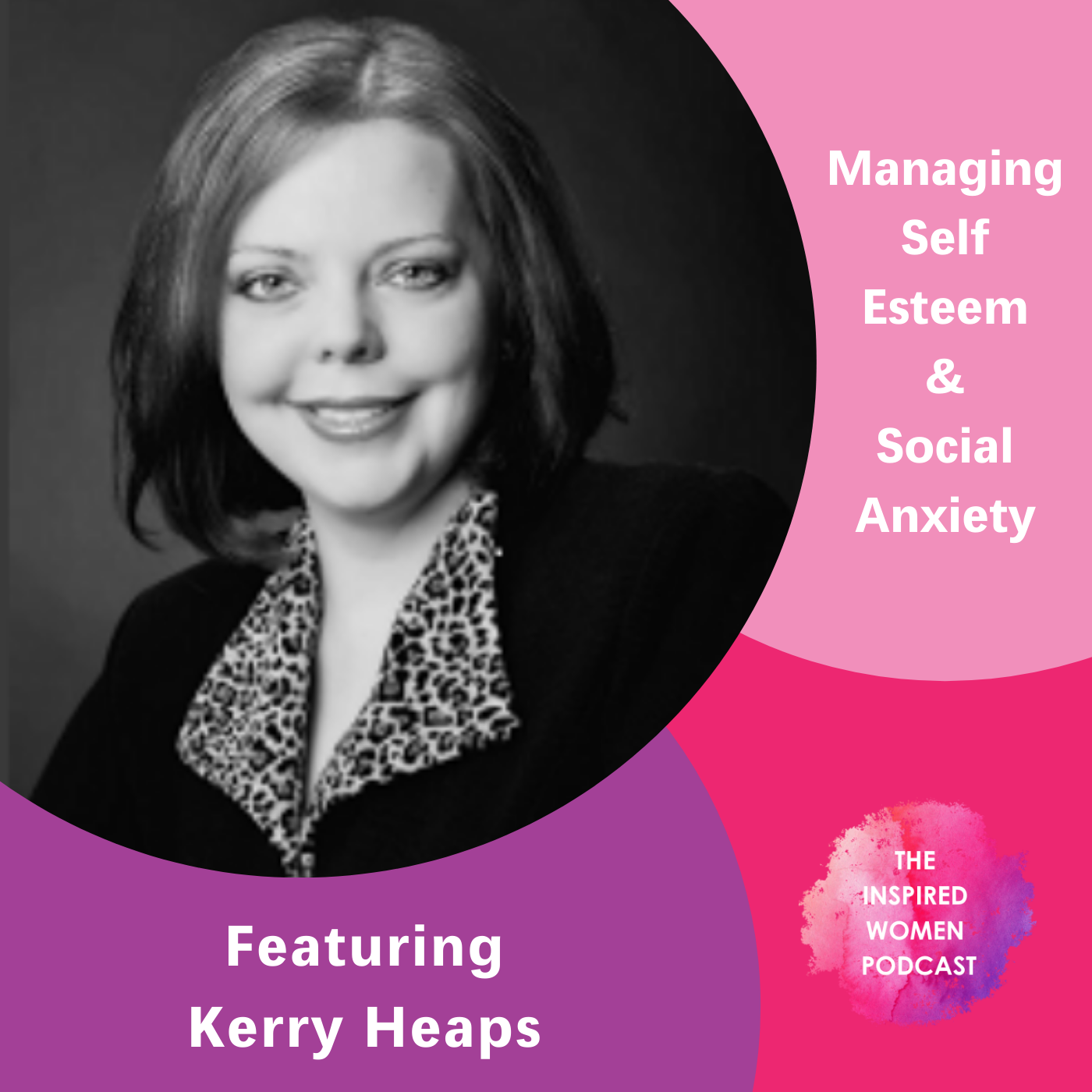 Managing Self Esteem & Social Anxiety Featuring Kerry Heaps – The ...
