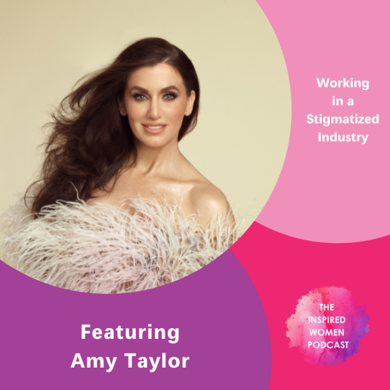 Working in a Stigmatized Industry Featuring Amy Taylor – The Inspired ...